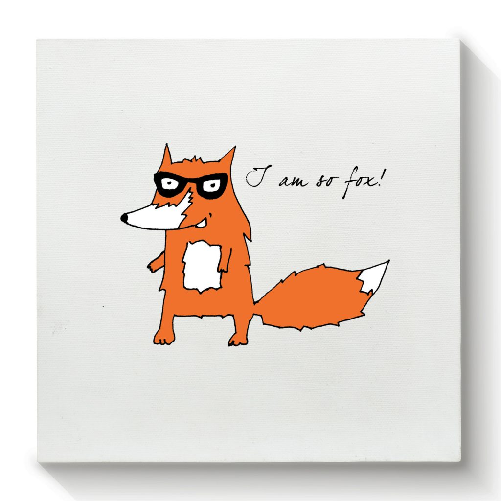 I am so Fox Sunglasses Funny Quote Canvas Prints - Paintnest